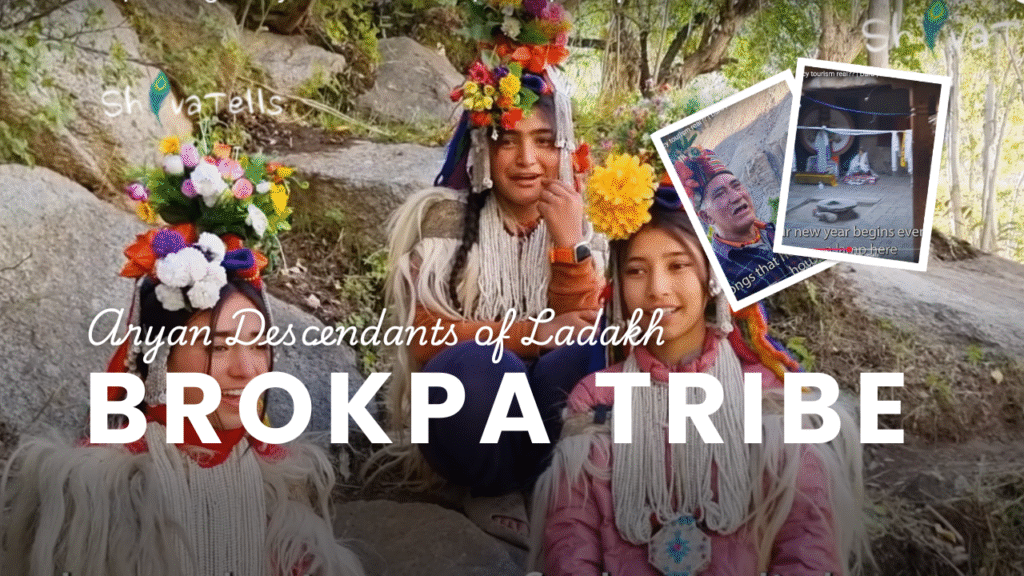 Brokpa Tribe of Dha Hanu: Aryans of Ladakh